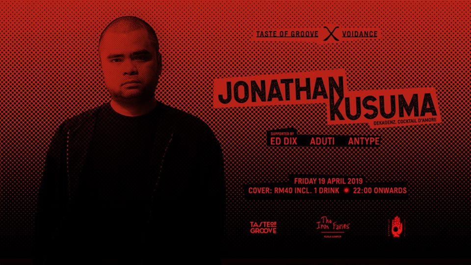 Taste Of Groove+Voidance pres. Jonathan Kusuma (Dekadenz, ID) - 19 April